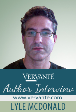 Author Interview: Lyle McDonald - Vervante Blog
